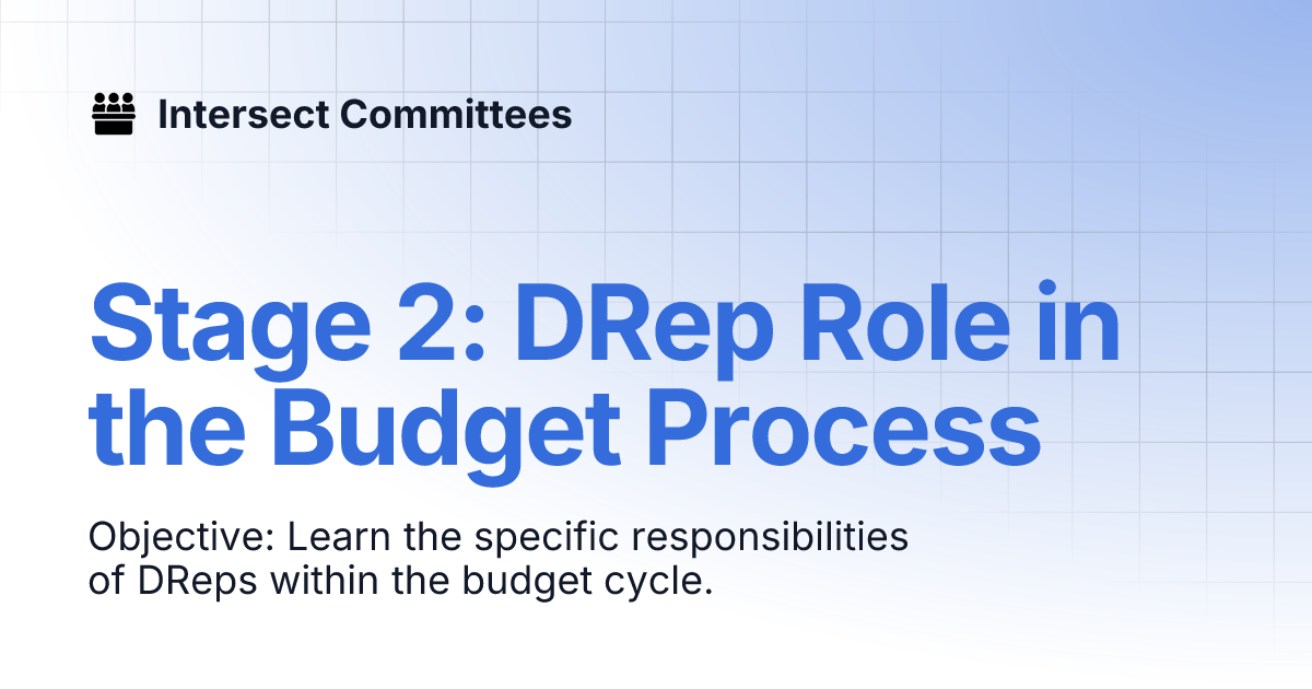 Stage 2: DRep Role in the Budget Process | Intersect - Budget Committee ...