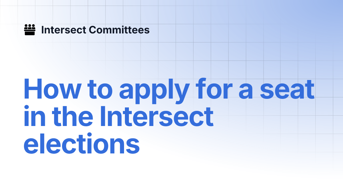 How to apply for a seat in the Intersect elections | Intersect elections - 2024 | Intersect ...