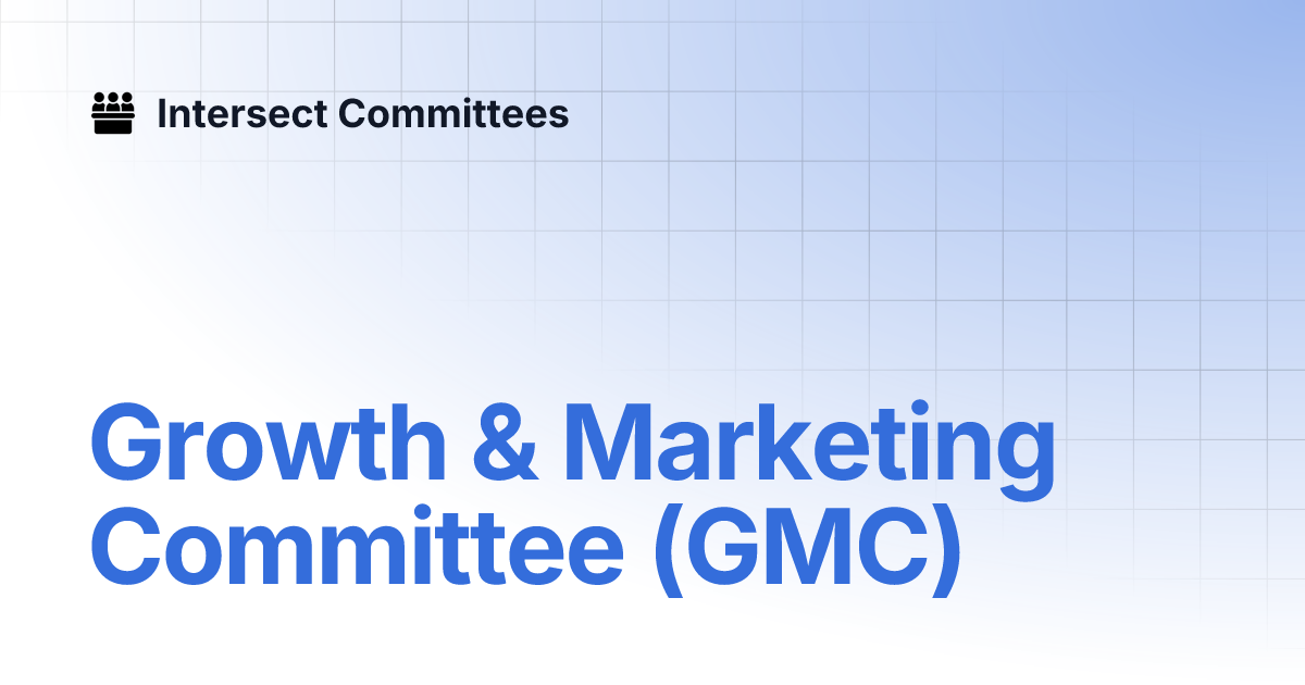 Growth & Marketing Committee (GMC) | Intersect Committees