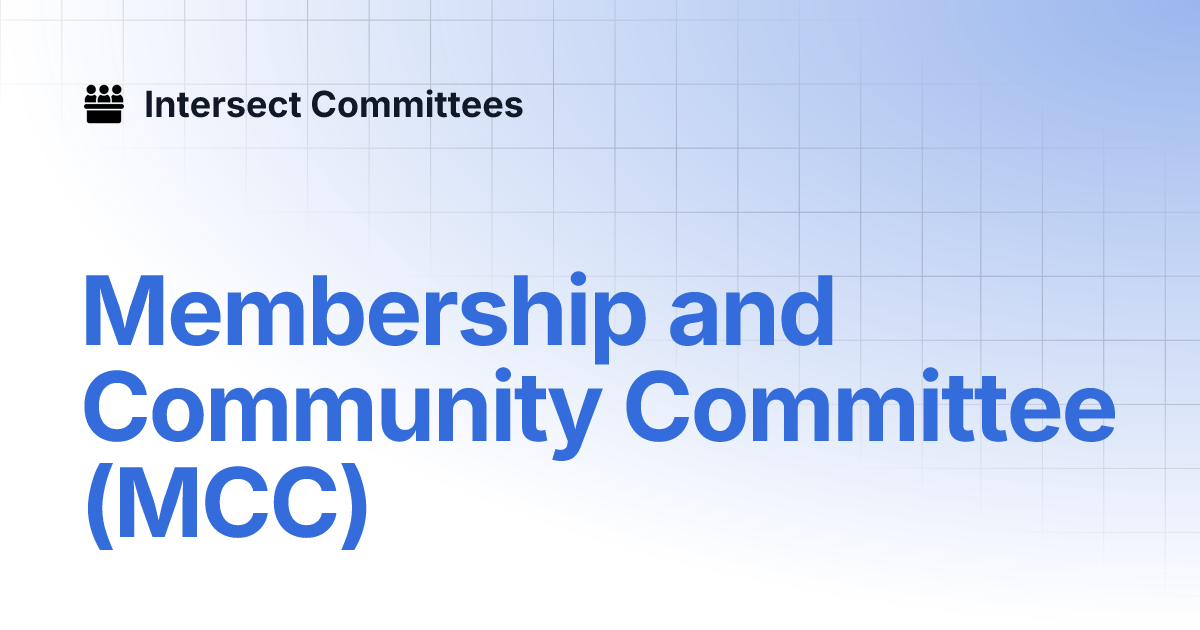 Membership and Community Committee (MCC) | Intersect Committees