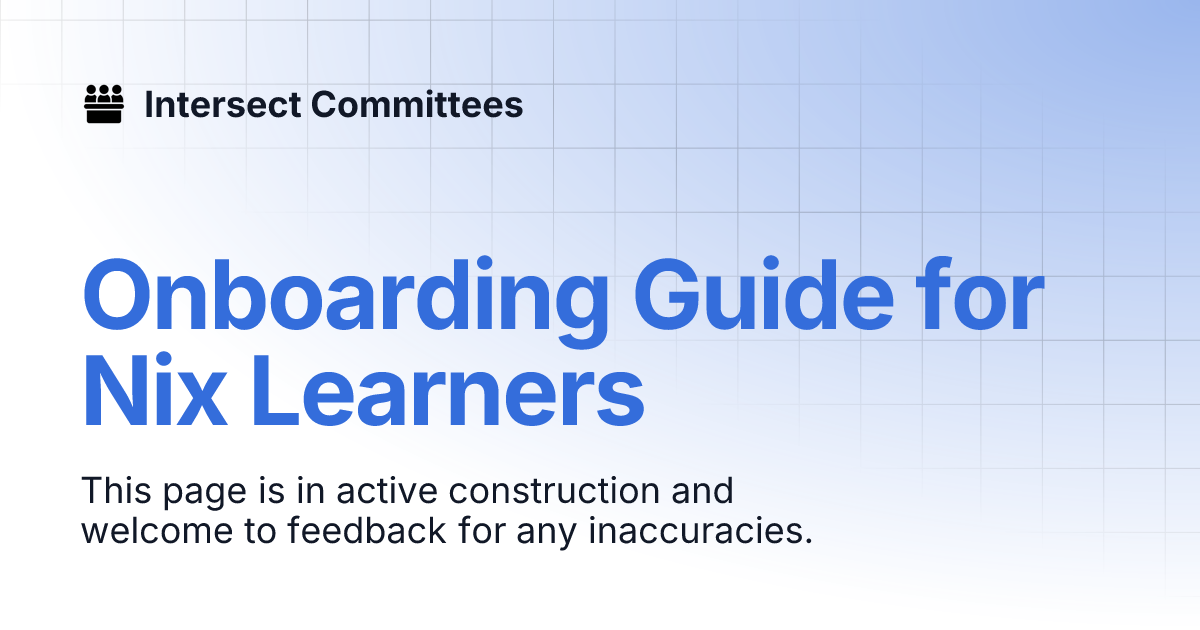 Onboarding Guide for Nix Learners | Intersect Committees