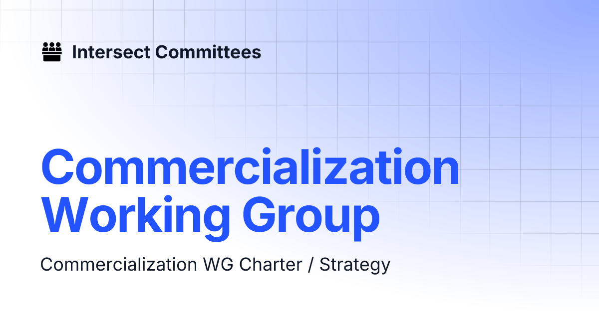 Commercialization Working Group | Intersect - Open Source Committee | Intersect Committees
