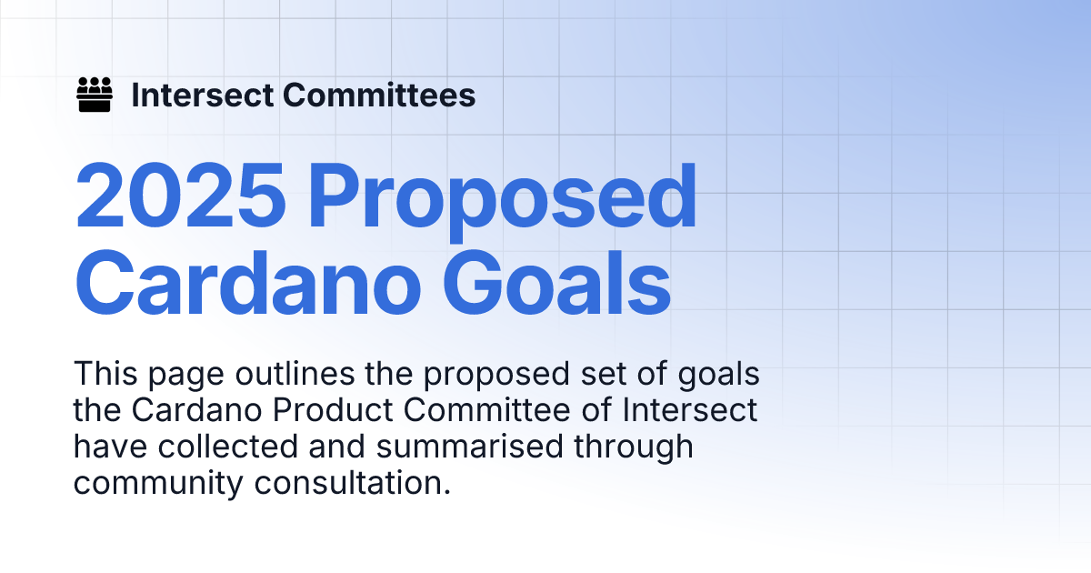 2025 Proposed Cardano Goals | Intersect - Product committee | Intersect ...