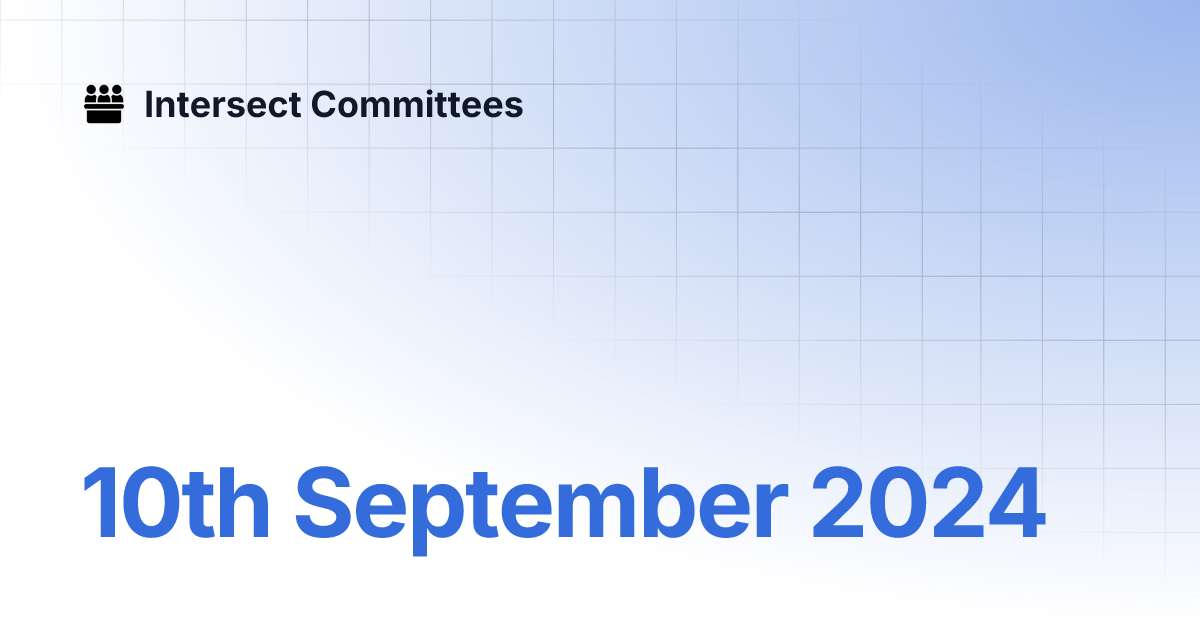 10th September 2024 | Intersect Committees