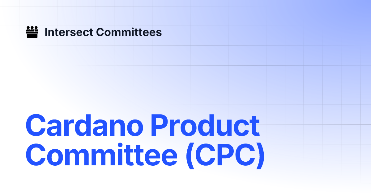 Cardano Product Committee (CPC) | Intersect Committees