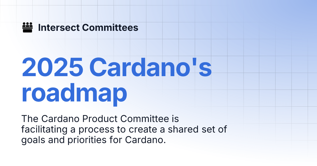 2025 Cardano's roadmap | Intersect Committees