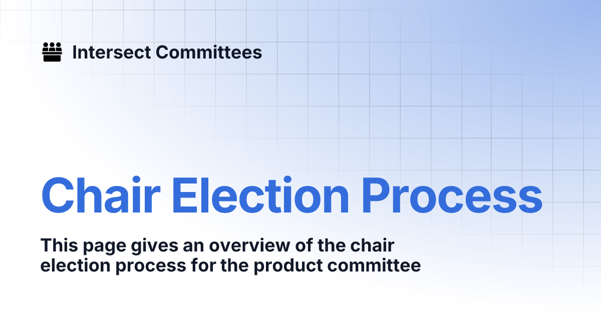 Chair Election Process | Intersect Committees