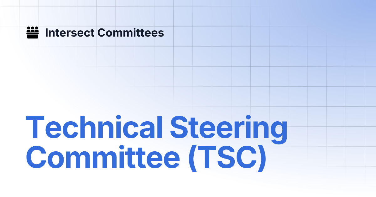 Technical Steering Committee (TSC) | Intersect - Technical Steering ...