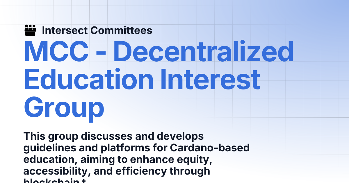 MCC - Decentralized Education Interest Group | Intersect Committees