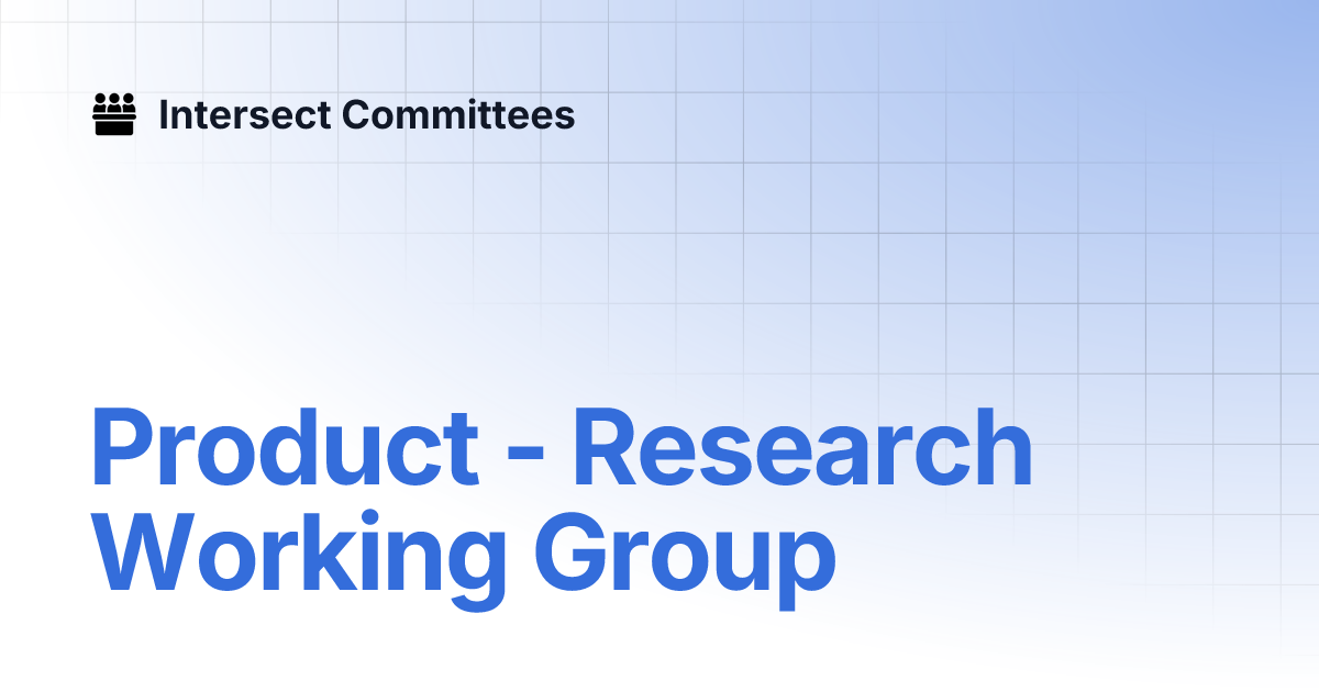 Product - Research Working Group | Intersect Committees