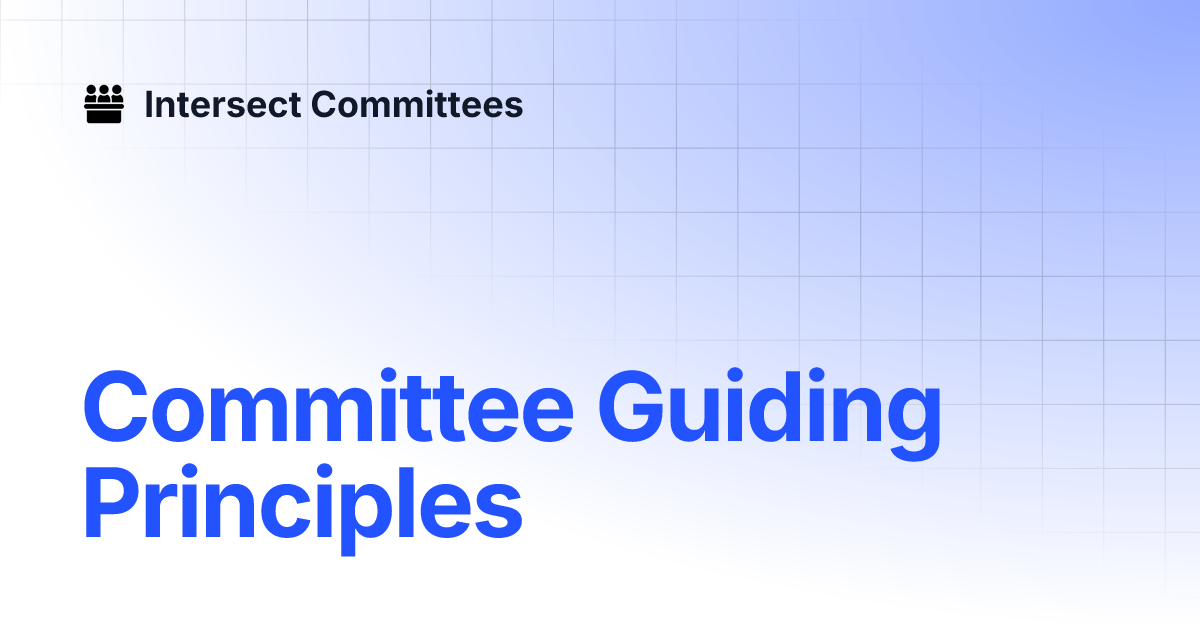 Committee Guiding Principles | Intersect Committees