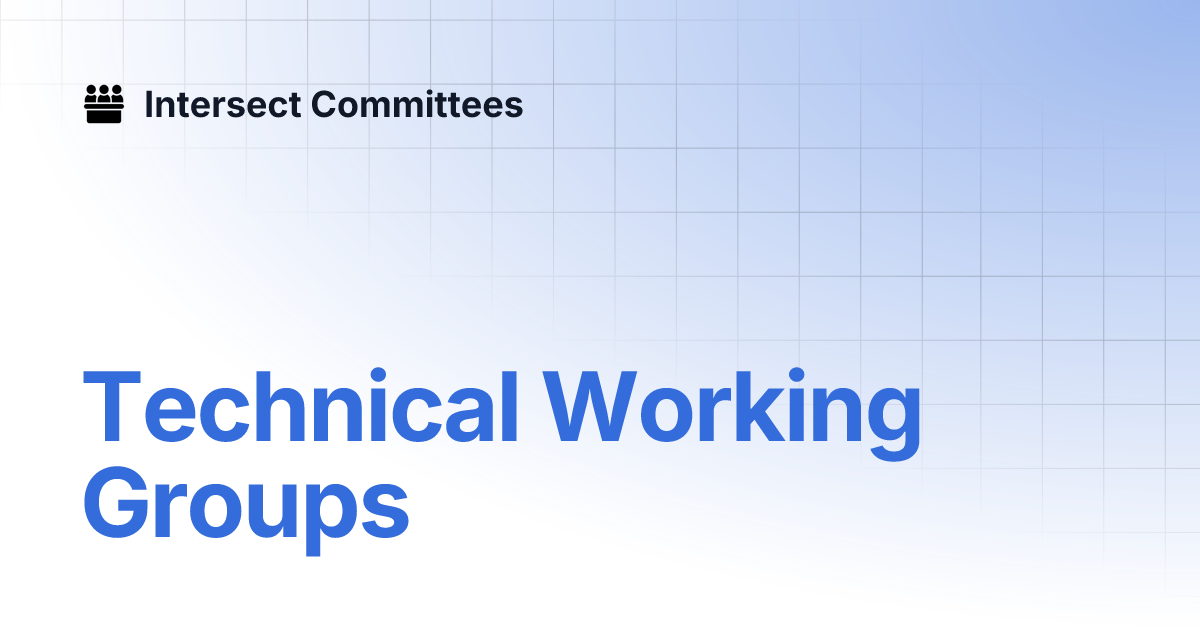Technical Working Groups | Intersect Committees