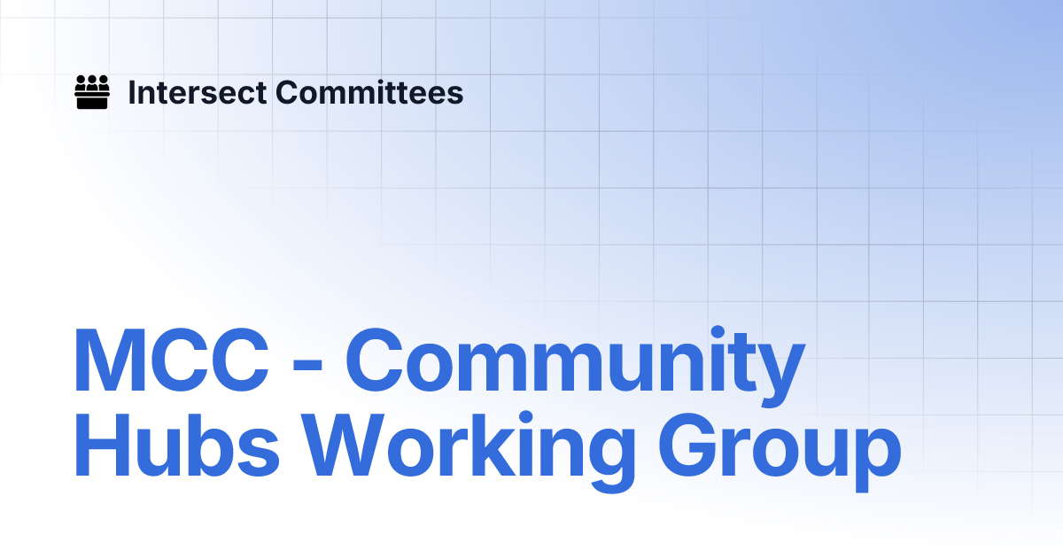 MCC - Community Hubs Working Group | Intersect Committees